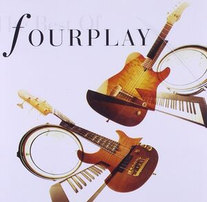 Fourplay The Best Of Fourplay on Collectors' Choice Music