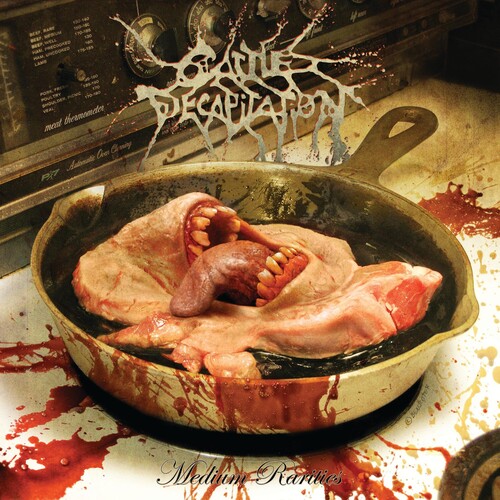 Cattle Decapitation, Medium Rarities