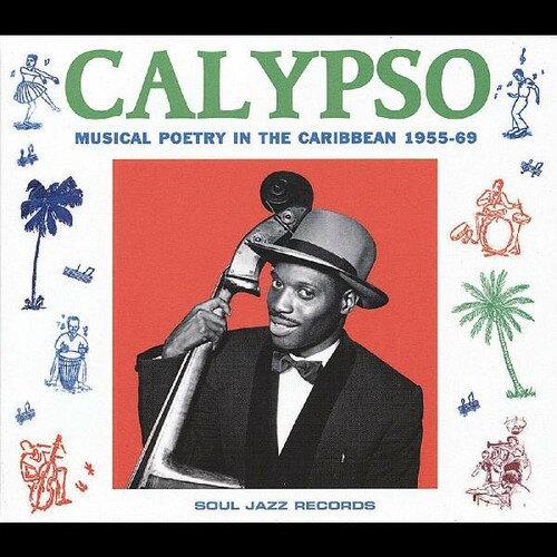 Soul Jazz Records Presents Calypso: Musical Poetry in Thecaribbean 1955 ...